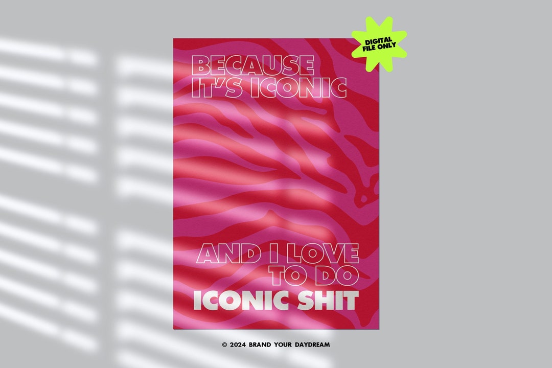 Because I Love to Do Iconic Shit Digital Print Female Empowerment Decor ...
