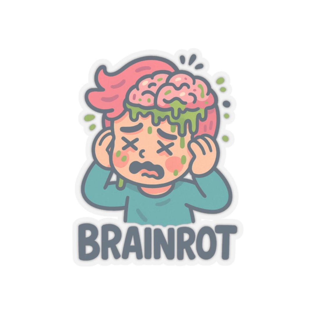 Brainrot Sticker, Mindfulness Sticker, Self-care Sticker, Mental Health ...
