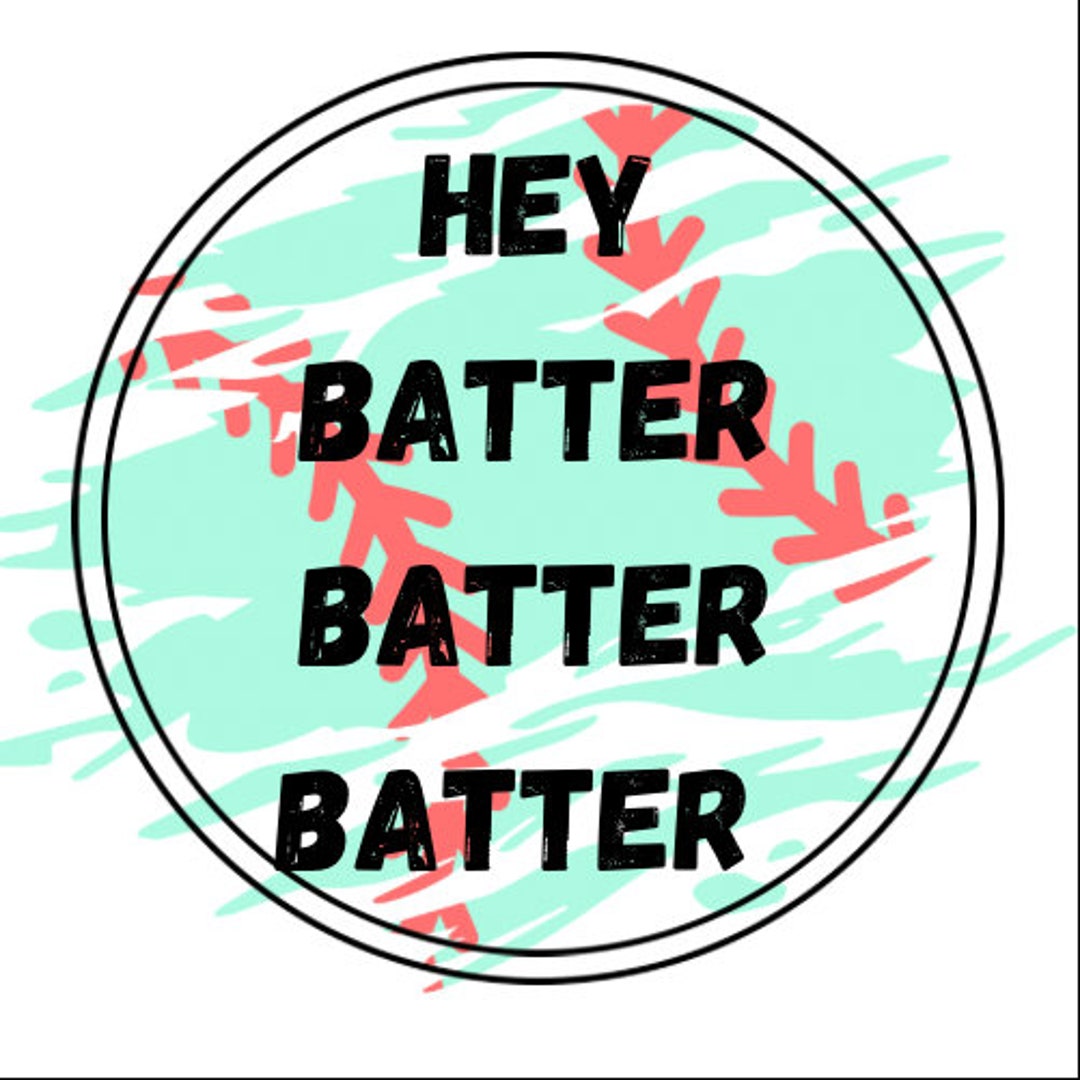 Hey Batter Batter PNG Download - Etsy