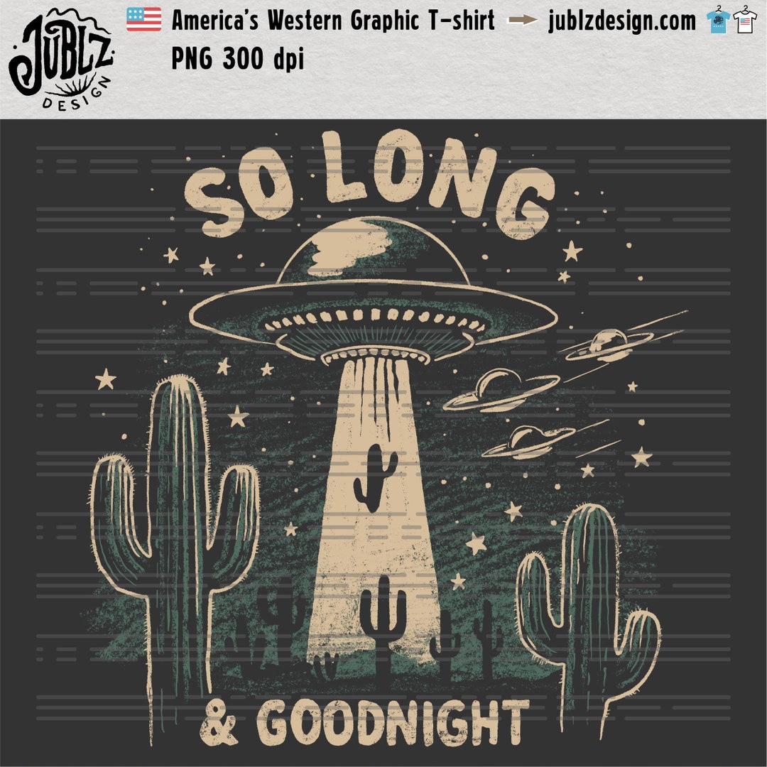 So Long and Goodnight Png, Cacti Abduction, Western Png, Western Ufo ...