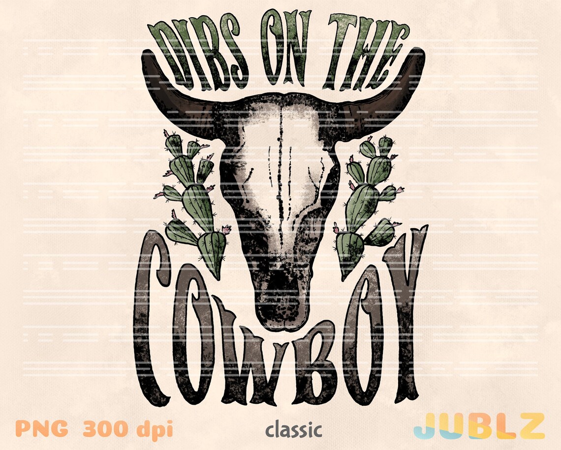 Dibs on the Cowboy Western Punchy Rustic Sublimation File - Etsy