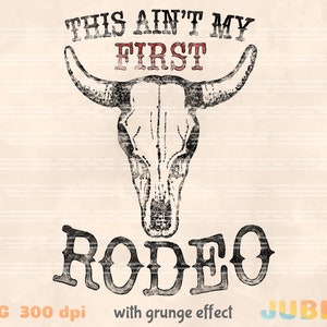 This Ain't My First Rodeo, Western Sublimation, Retro Western Png ...