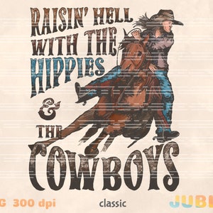 Raisin Hell With the Hippies & the Cowboys Png, Sublimation Download ...