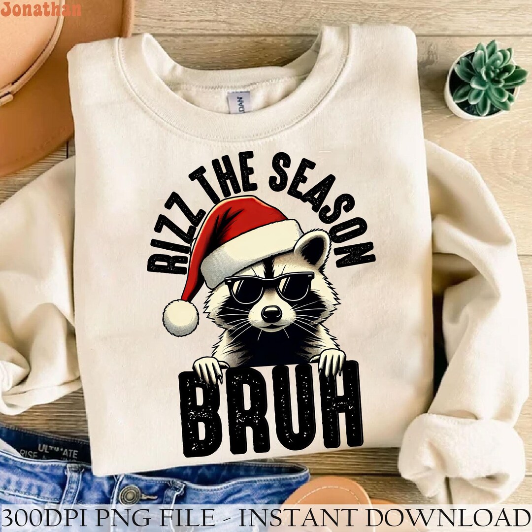 Rizz the Season Bruh Raccoon Png, Christmas Season Png, Christmas Feral ...