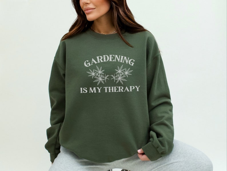 Gardening is My Therapy Sweatshirt, Cannabis Smoker Sweater, Funny ...