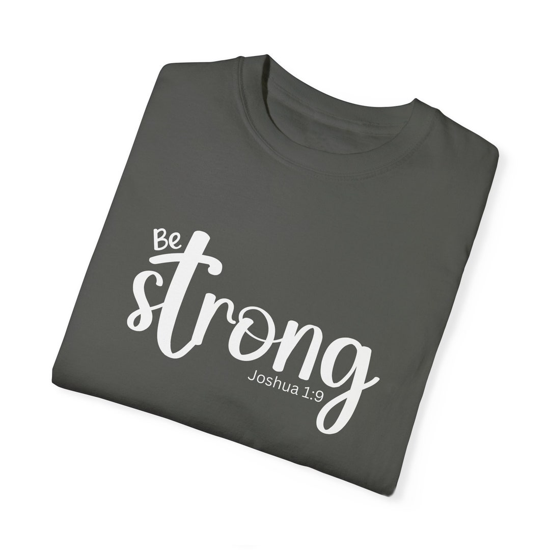 Be Strong T Shirt Christian Shirt Jesus Shirt Aesthetic Clothes