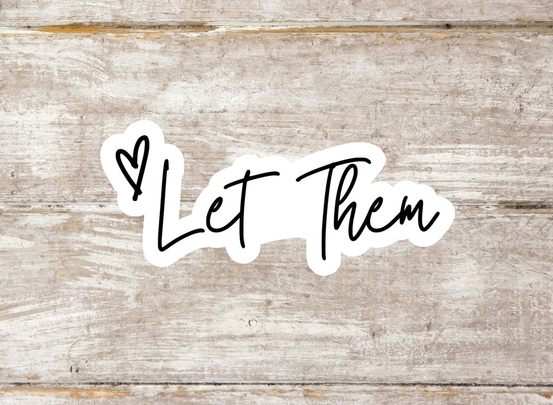 Let Them Sticker, Inspirational Quote Stickers, Inspirational Gifts for ...