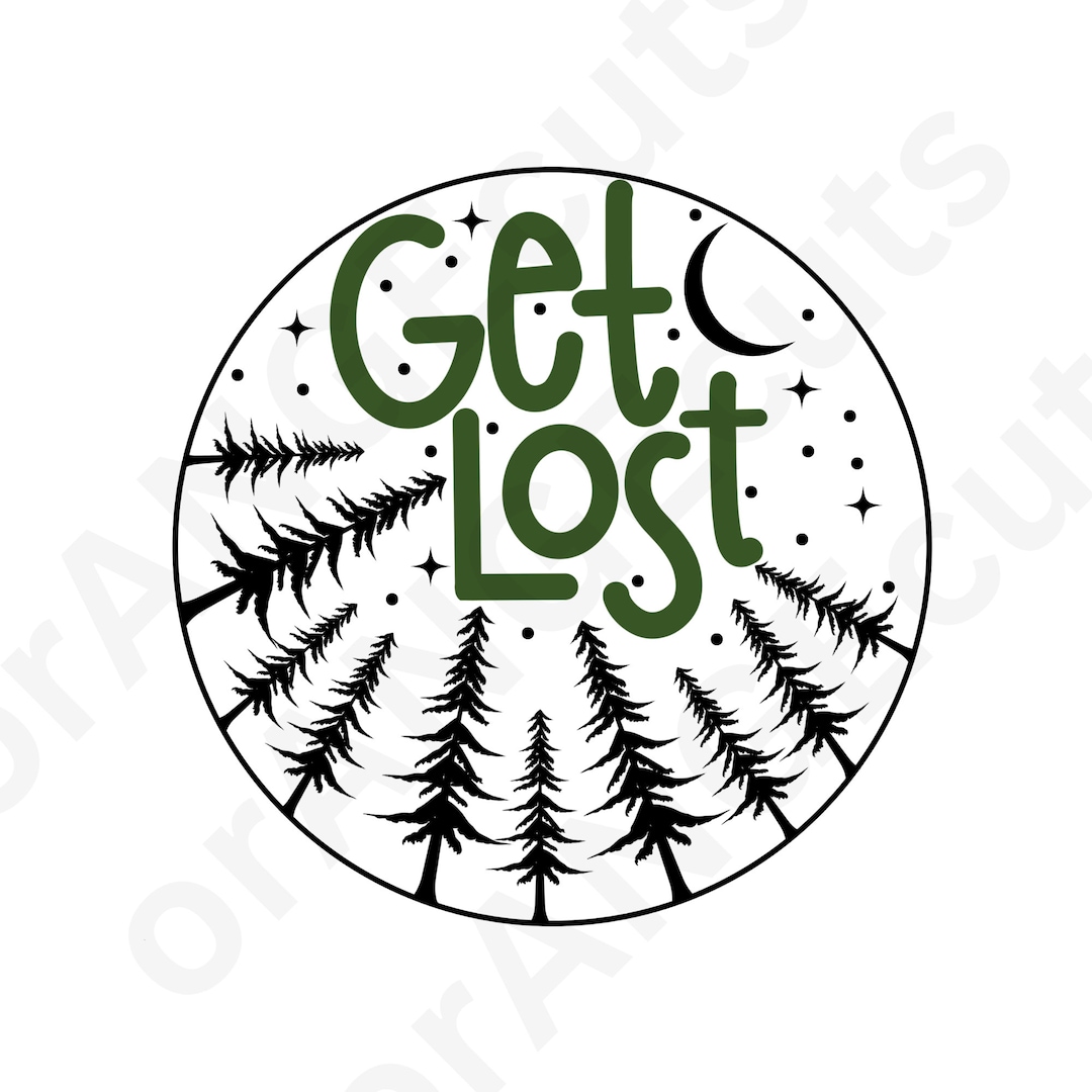 Get Lost Svg, Get Lost and Find Yourself Svg, Wander Svg, Nature Svg ...