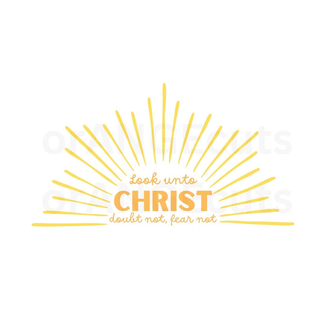 Look Unto Christ, Youth Theme 2025, Youth Theme SVG, Look Unto Christ ...