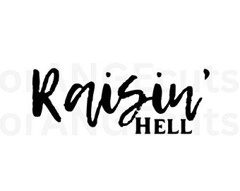 Raisin' Hell PNG, Funny and Humorous Southern Phrase and Saying PNG ...