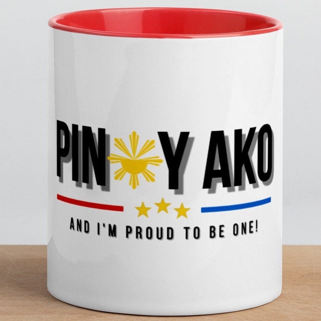Proud Pinoy Ako White Ceramic Mug With Color Inside for All Occasions ...