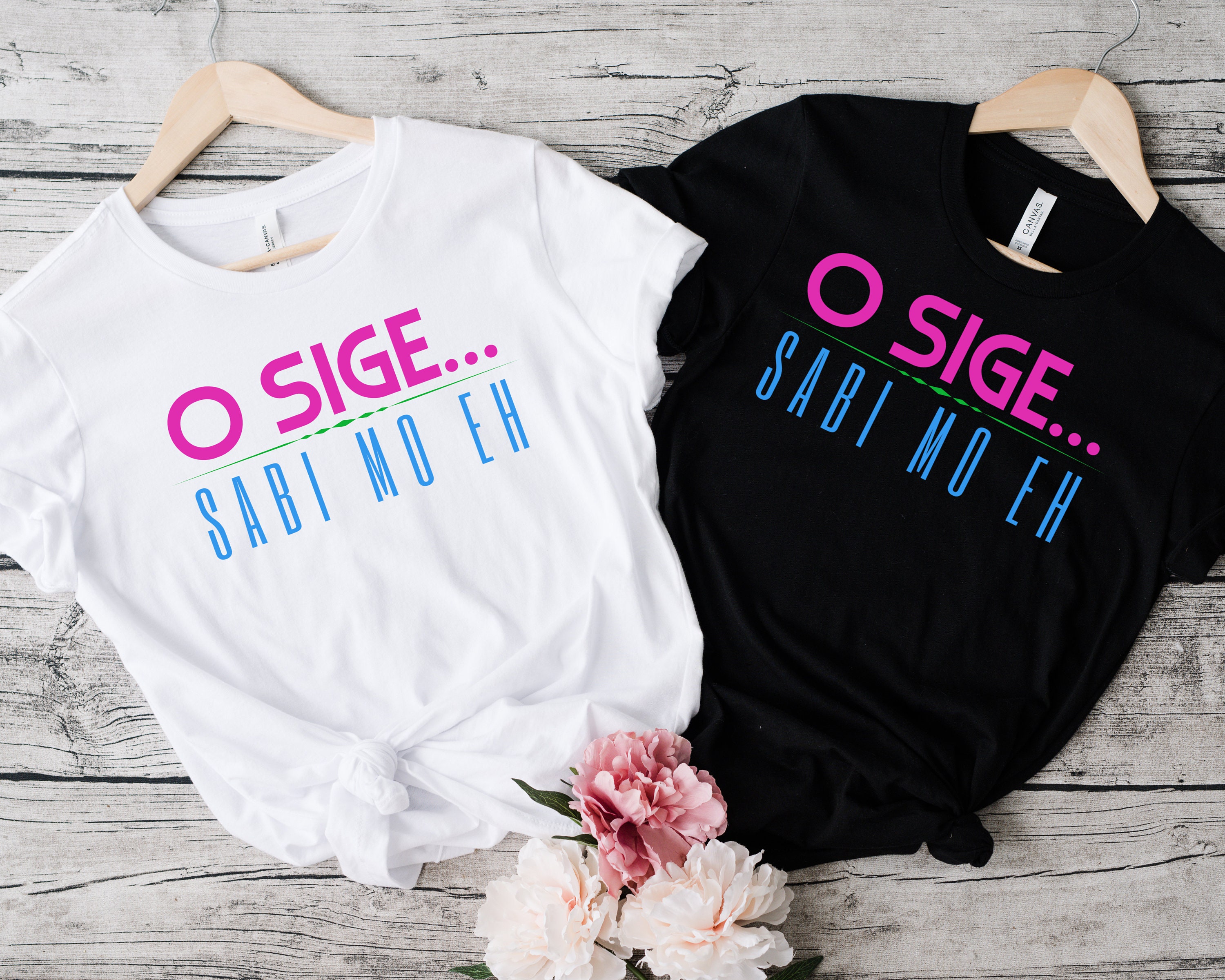 O Sige Unisex Funny Filipino Tshirt for Him & Her, Okay Then Alright ...