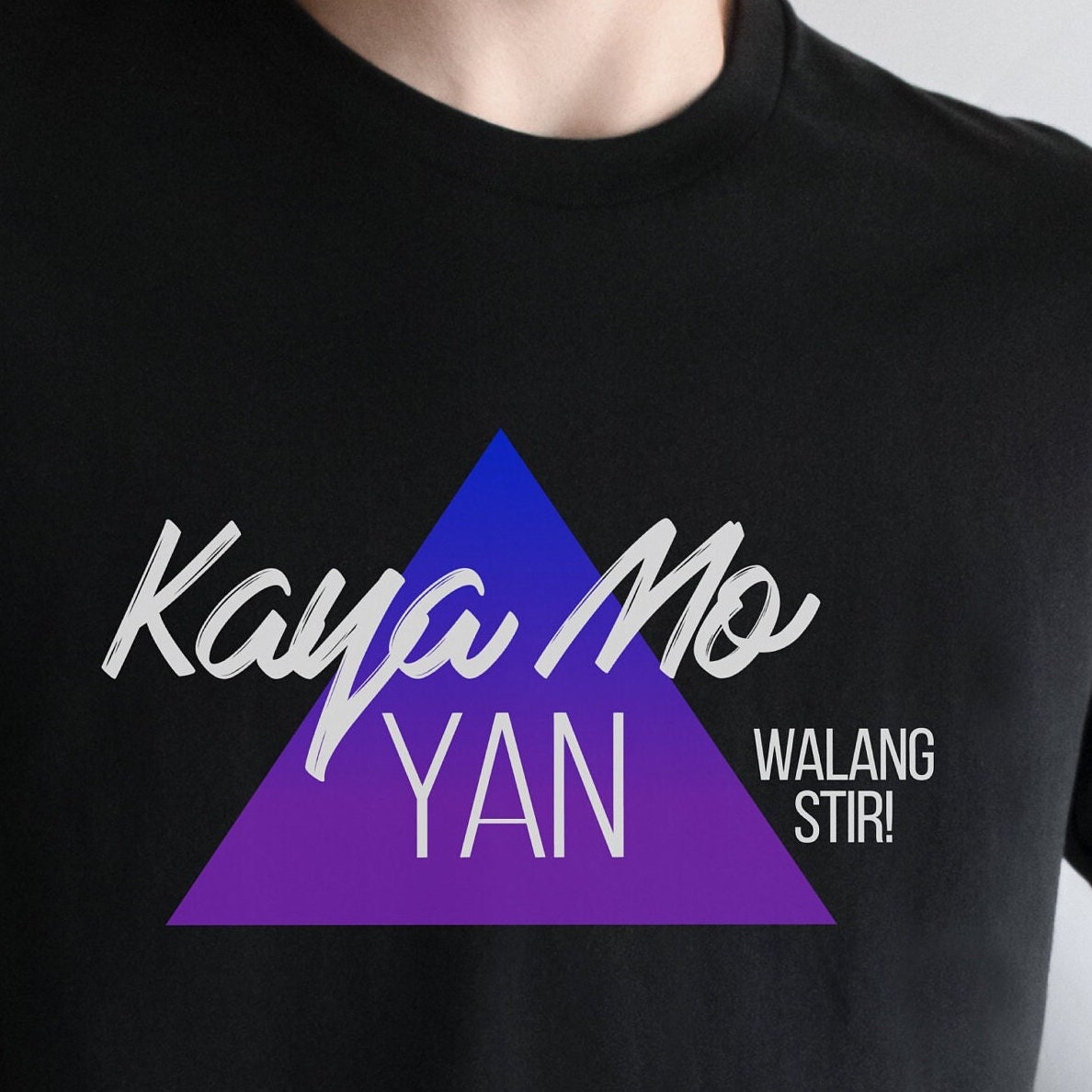 Kaya Mo Yan Funny Filipino Tshirt for Him & Her, You Can Do It Tagalog ...