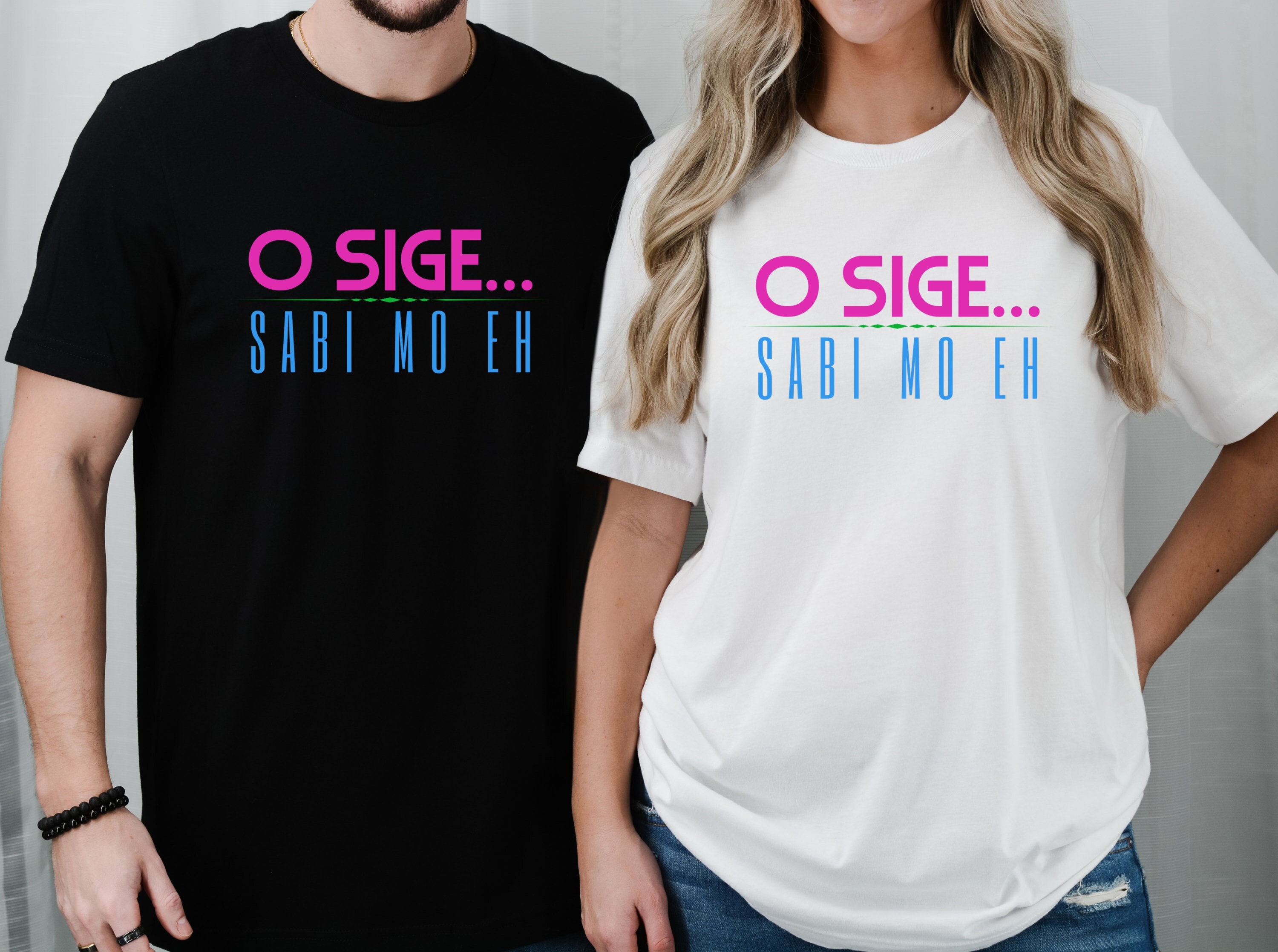 O Sige Unisex Funny Filipino Tshirt for Him & Her, Okay Then Alright ...