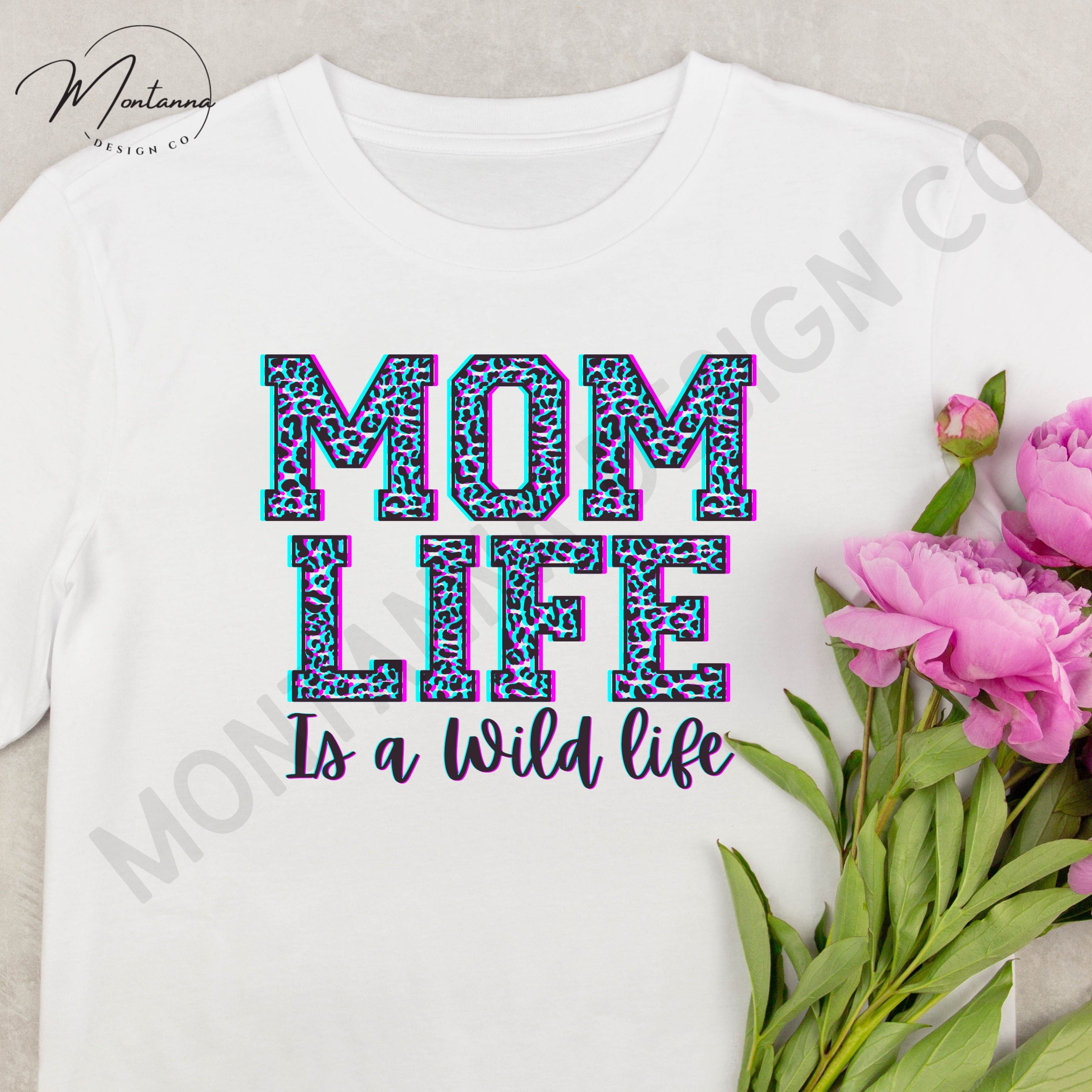 Mom Life is a Wild Life, Design, Download, PNG, Mothers Day, Mom Life ...