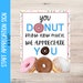 PINK DONUT You Know We Appreciate You Teacher Staff Employee - Etsy