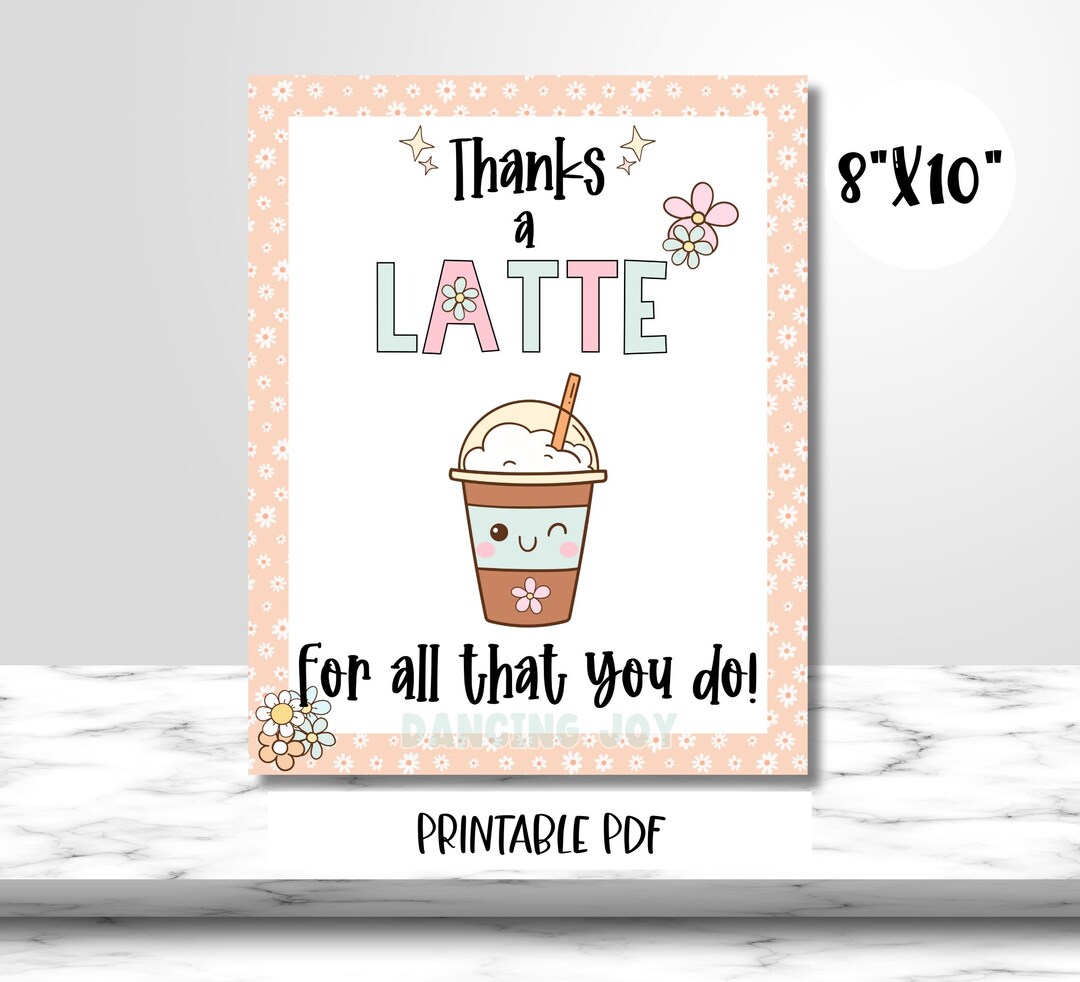 Latte Appreciation Sign: Teacher Staff Thank You (digital Download) - Etsy