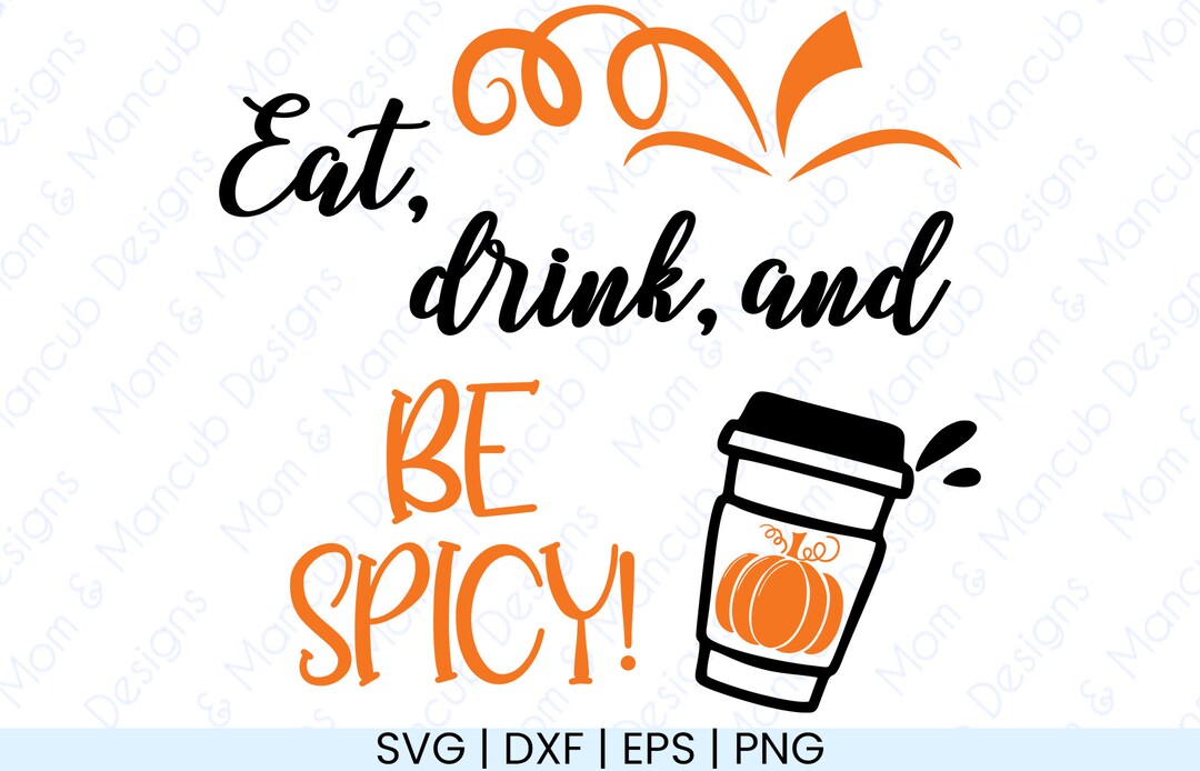 Eat Drink and Be Spicy SVG Digital Download Cut File for - Etsy