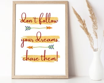 Don't Follow Your Dreams Chase Them Poster Digital Download, Printable ...