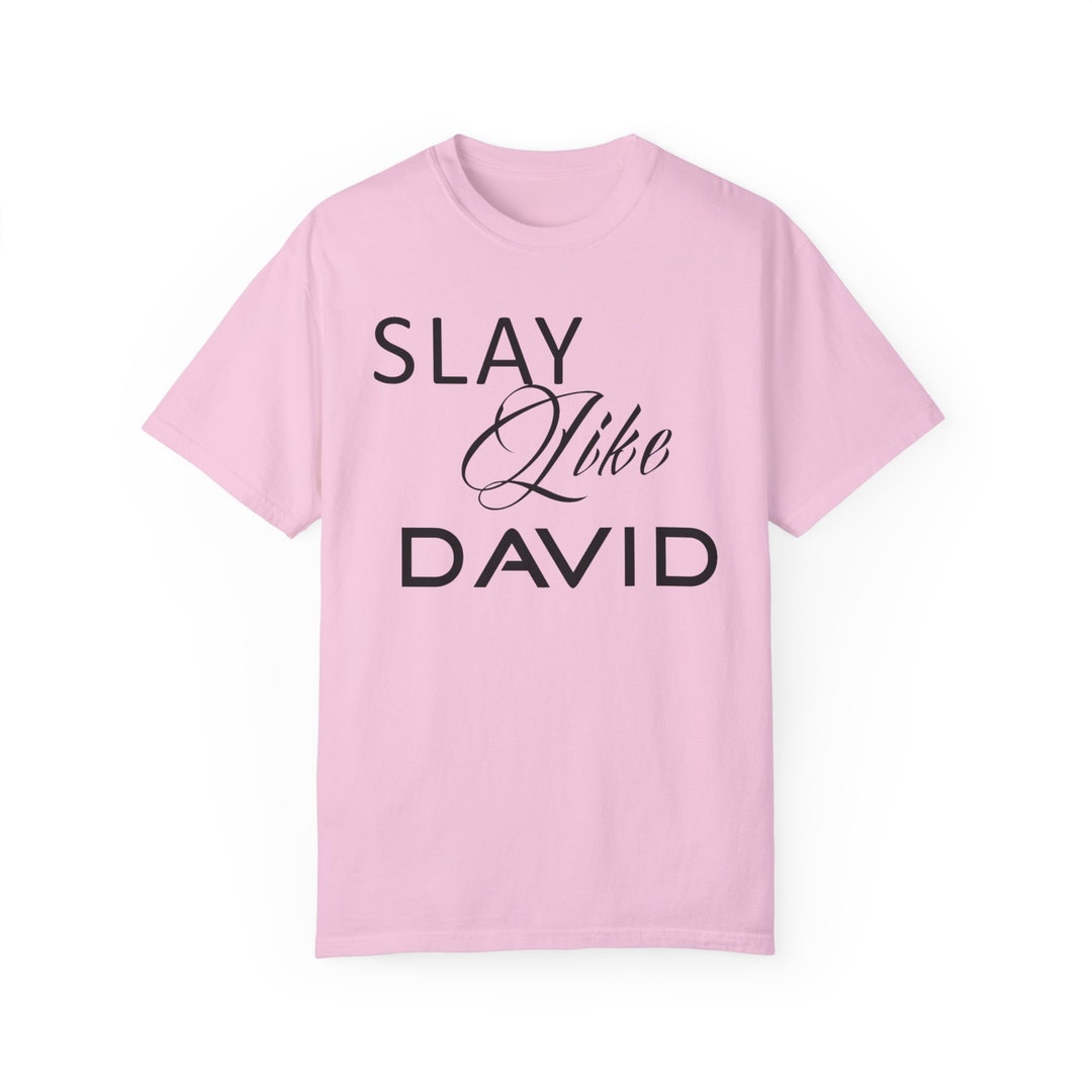 Slay Like David Comfort Colors® 1717 Slay Like A Queen Shirt, Women's ...