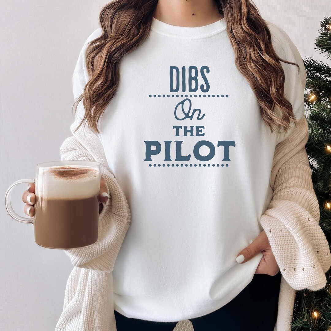 Dibs on the Pilot Sweatshirt, Pilot Hoodie, Pilot Wife Sweatshirt ...