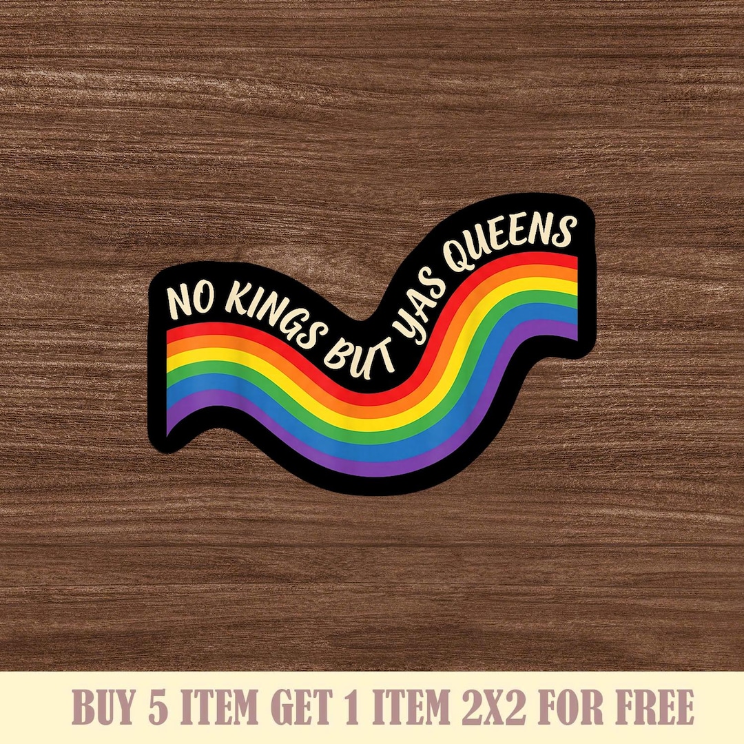No Kings but YAS QUEENS Sticker, Groovy Rainbow LGBTQ Pride Ally Anti ...