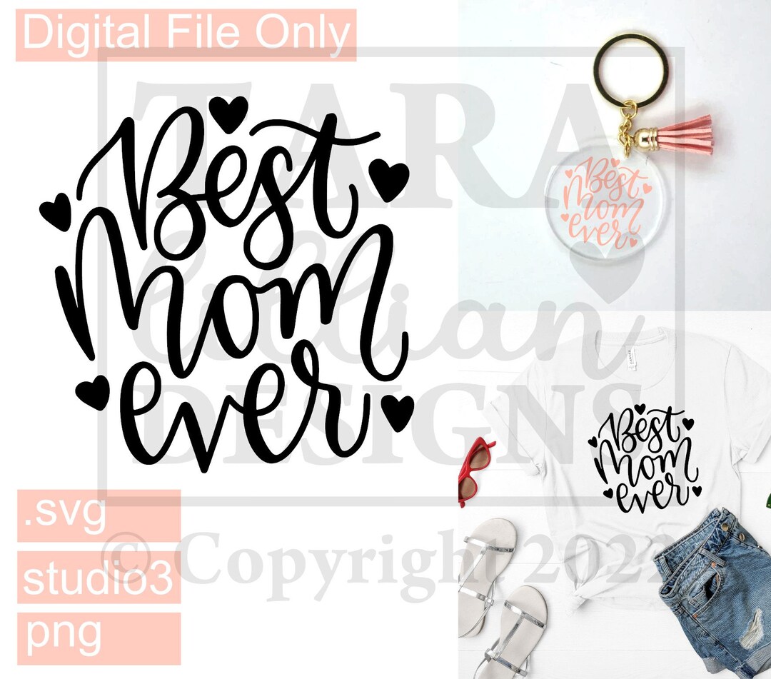 Best Mom Ever SVG, Cut File, Svg Files, Mothers Day Gift, for Mum, Svg ...