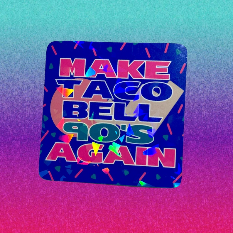 HOLOGRAPHIC 90s Taco Bell Sticker, 90s Nostalgic, 00s Nostalgic, Y2k ...