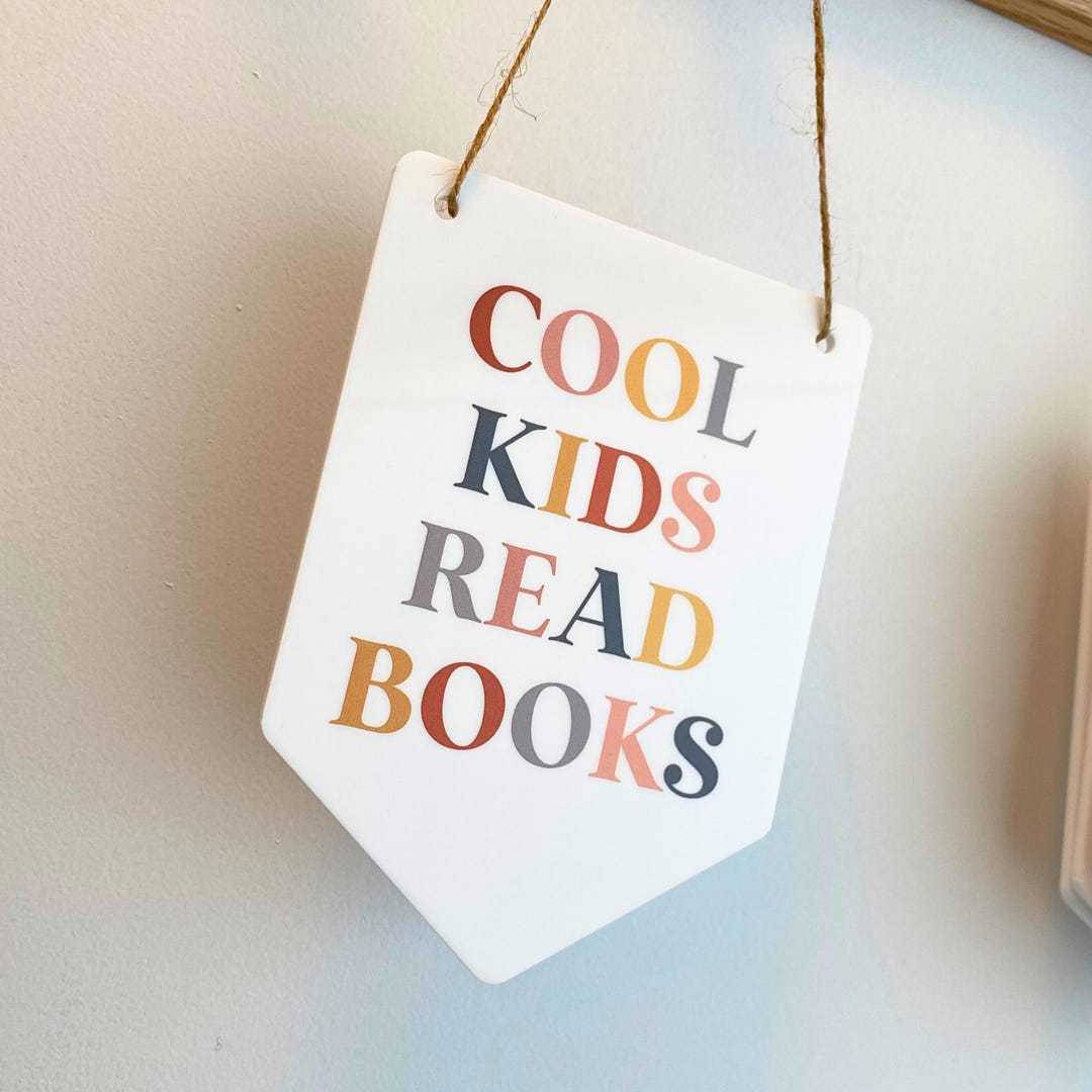 Cool Kids Read Books Sign - Acrylic Pennant Wall Plaque | Reading ...