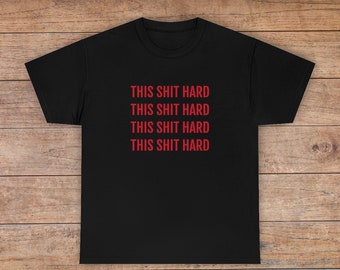 This Shit Hard Shirt - Etsy