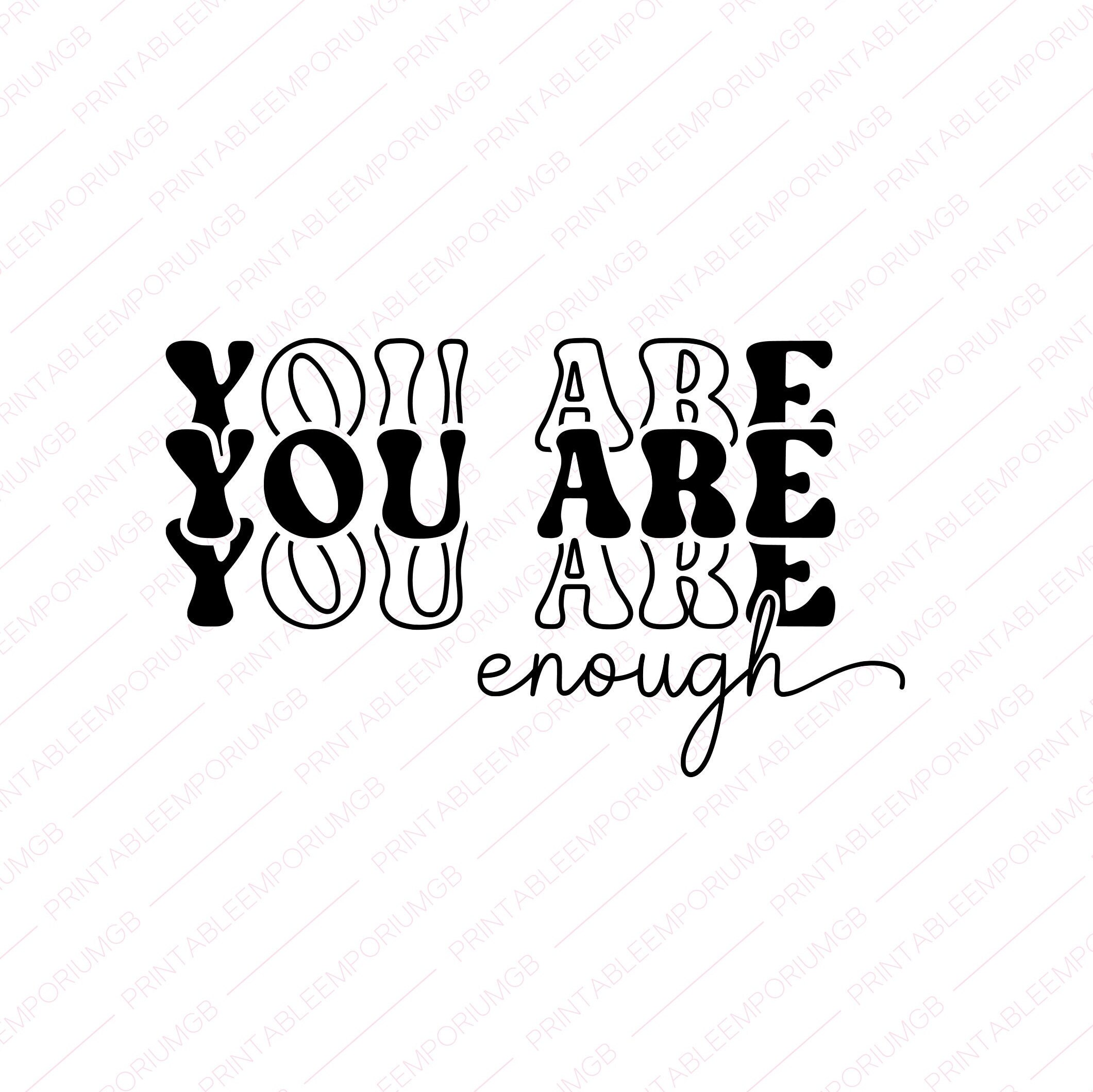 You Are Enough SVG, PNG, Positive Svg, Inspirational Svg, Motivational ...