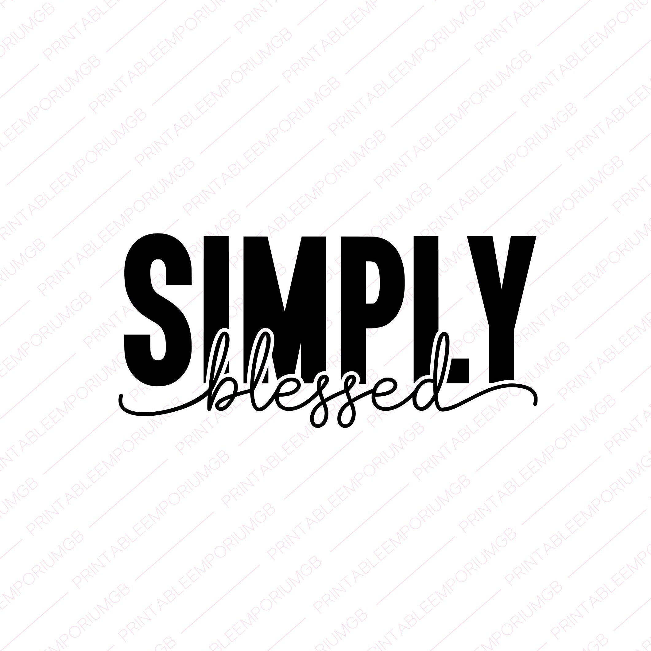 Simply Blessed SVG PNG Positive Svg Inspirational Svg - Etsy