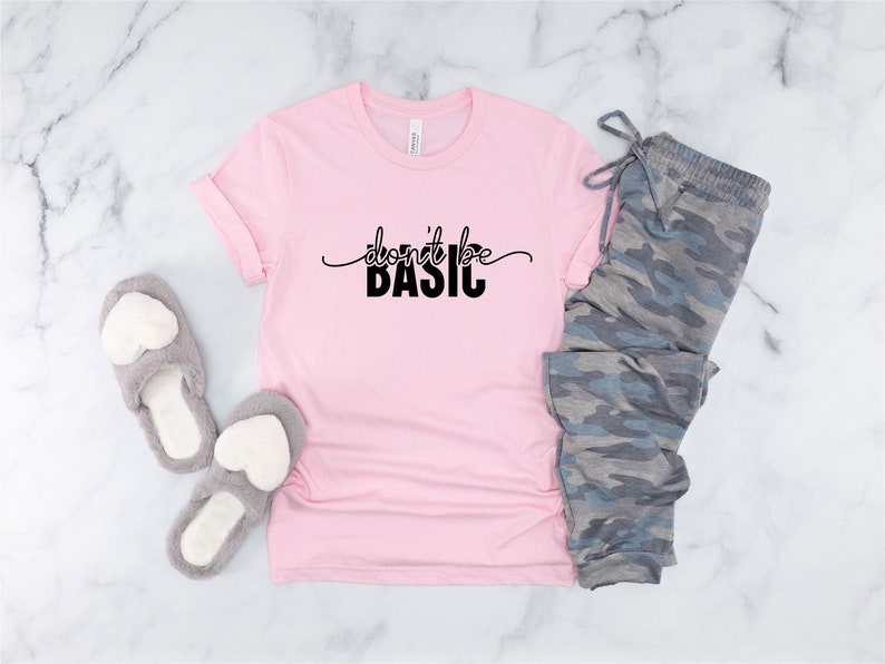 Don't Be BASIC SVG, PNG, Positive Svg, Inspirational Svg, Motivational ...