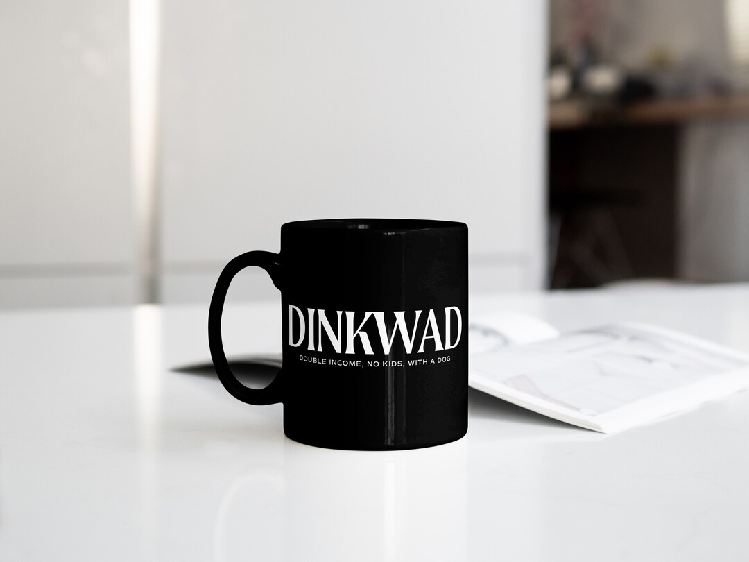 DINKWAD (double Income. No Kids. With a Dog) Funny Coffee Mug - Etsy