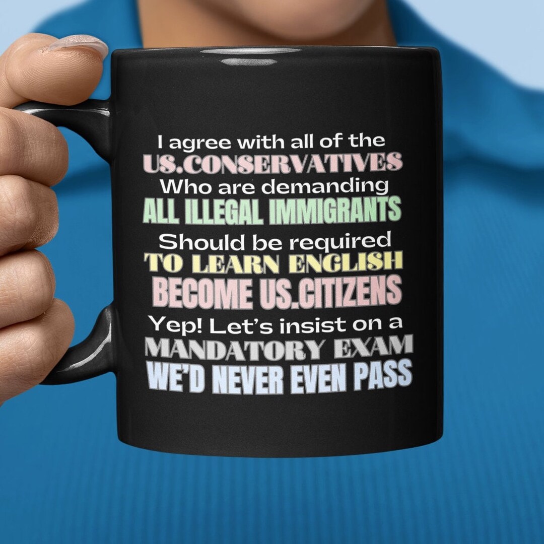Funny Immigration Coffee Mug,liberal Humor,open Borders,liberal ...