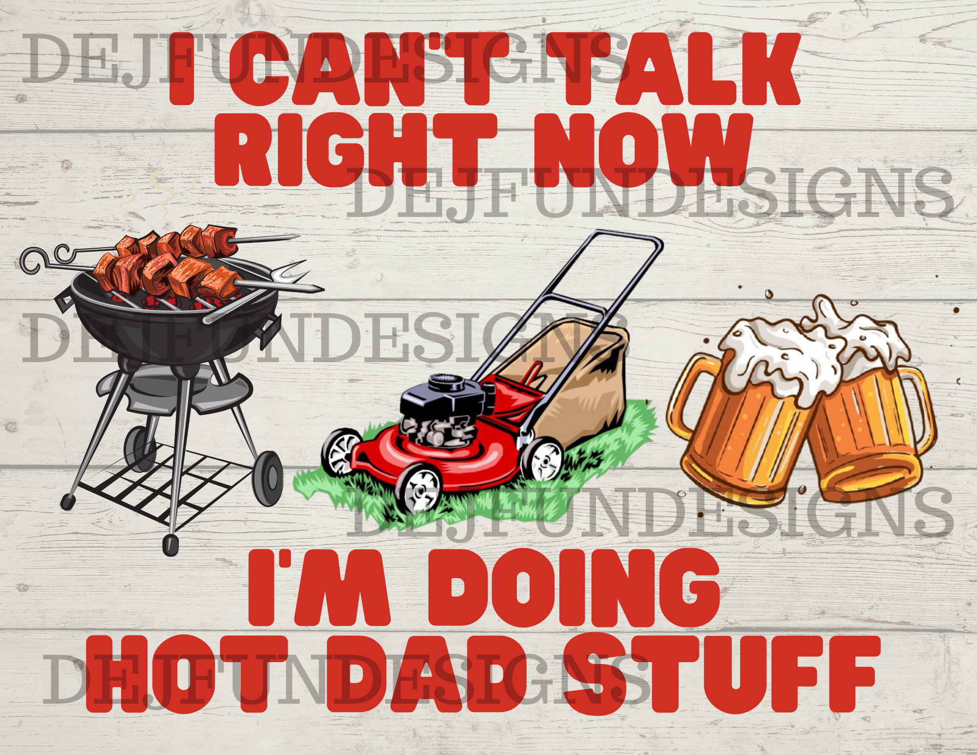 Fathers Day PNG, I Cant Talk Right Now Im Doing Hot DAD Stuff PNG ...
