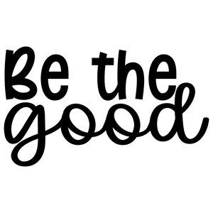 Be the Good Inspirational Vinyl Decal Motivational Home Decor - Etsy