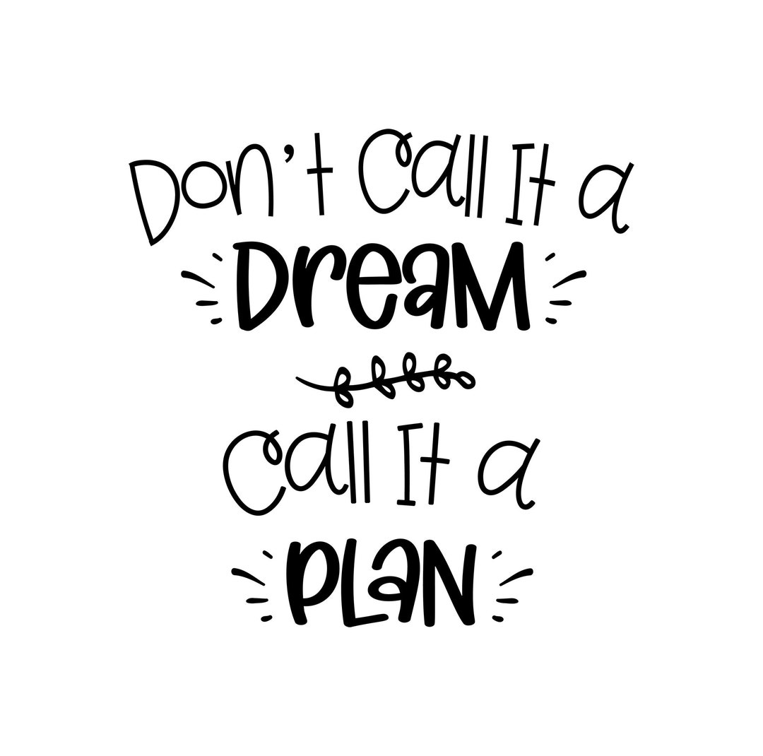 Don t Call It A Dream Call It A Plan Inspirational Vinyl Etsy don-t-call-it-a-dream-call-it-a-plan-inspirational-vinyl-etsy