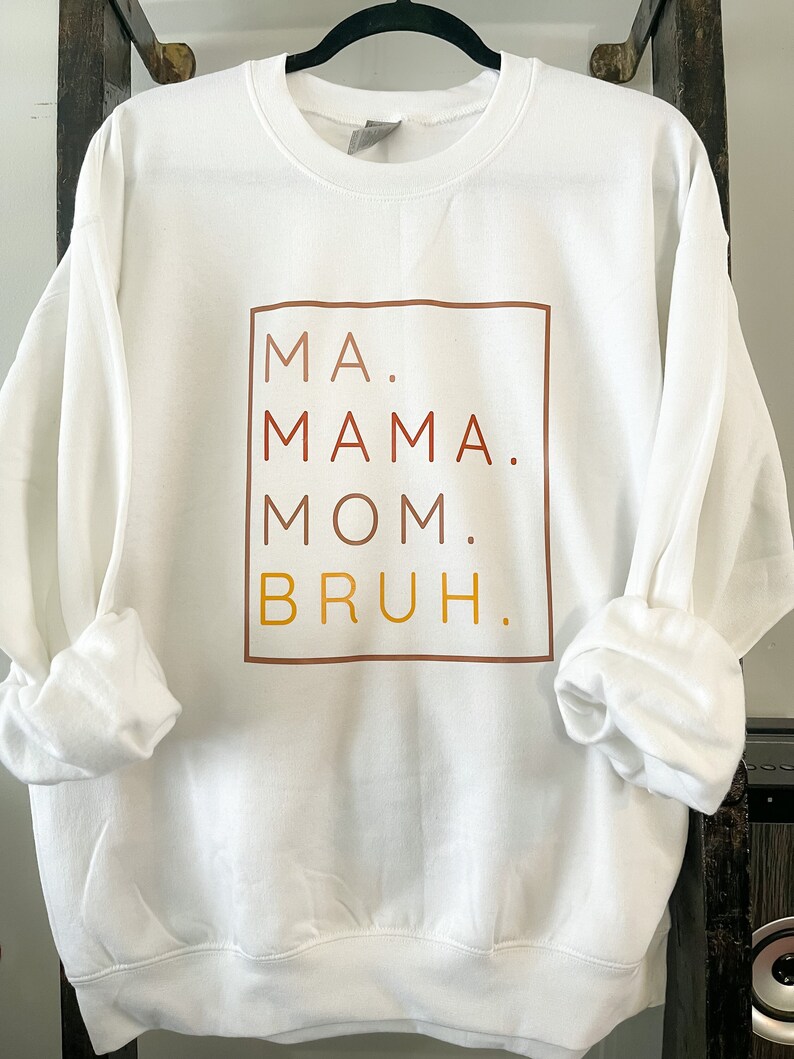 Ma Mama Mom Bruh Sweatshirt Or Hoodie Funny Fall Mom Etsy