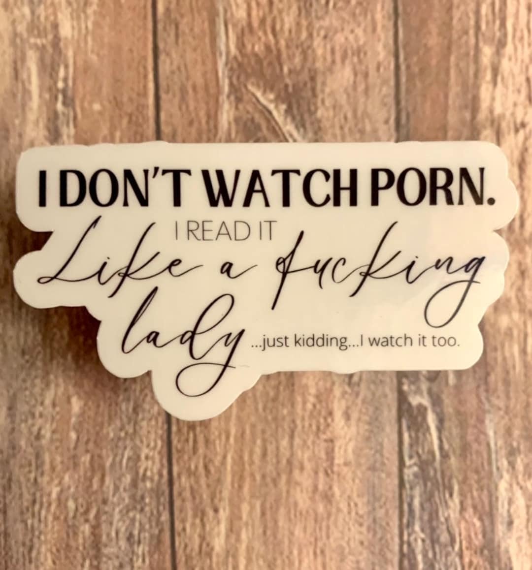 I Don’t Watch P*rn I Read It Sticker - Etsy
