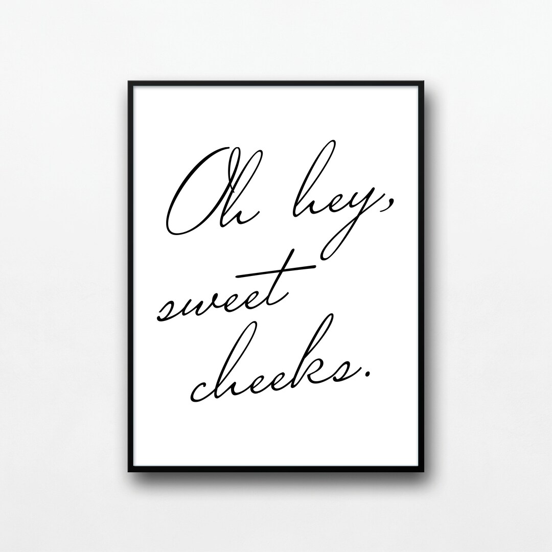Oh Hey Sweet Cheeks Print, Funny Bathroom Wall Art, Cute Bathroom Print ...