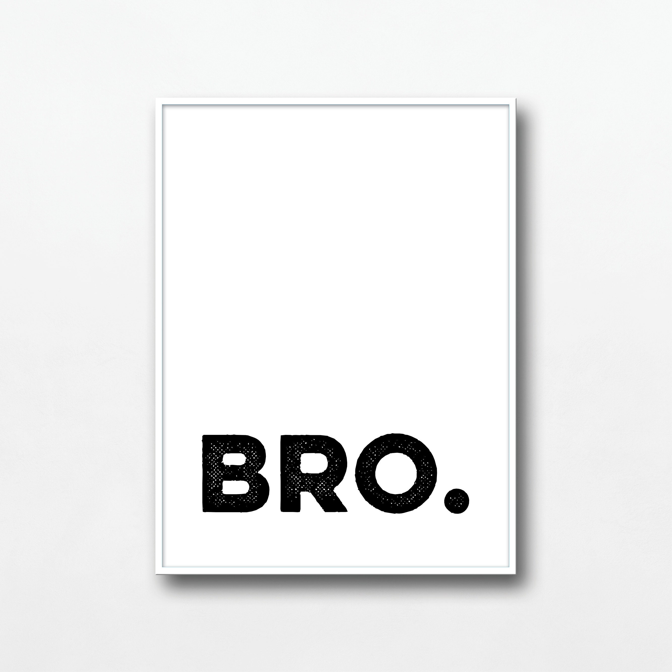 Bro Print, Bro Wall Art, Bro Poster, Quote, Office Decor, Home Decor ...