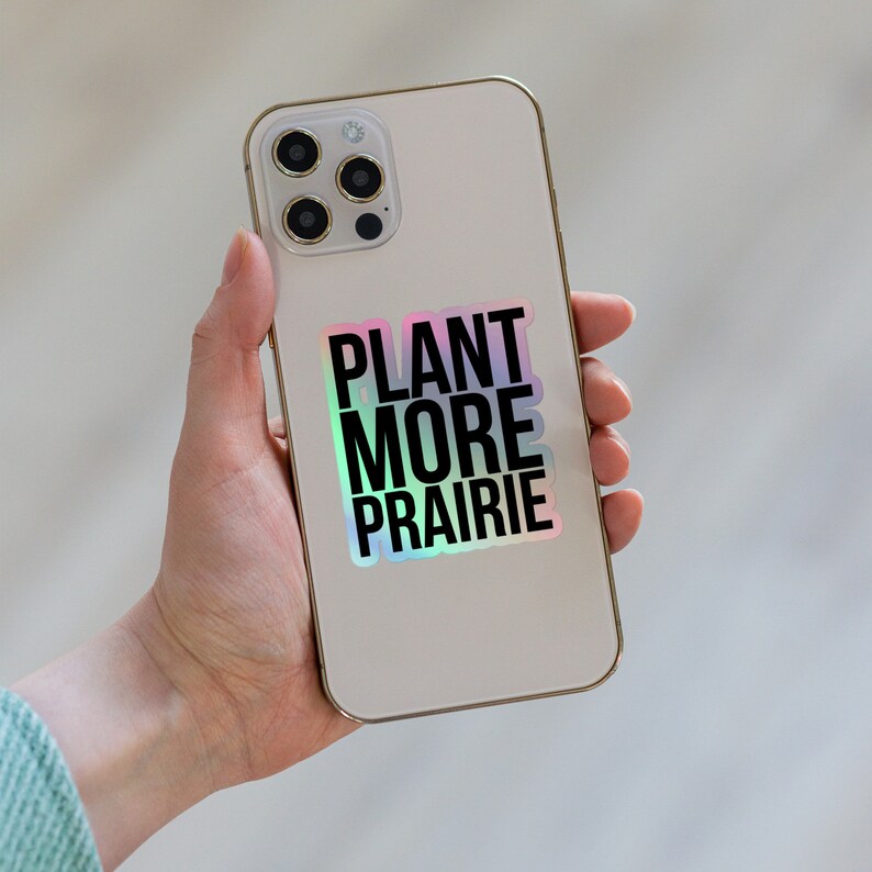 Plant More Prairie (holographic Sticker) - Etsy