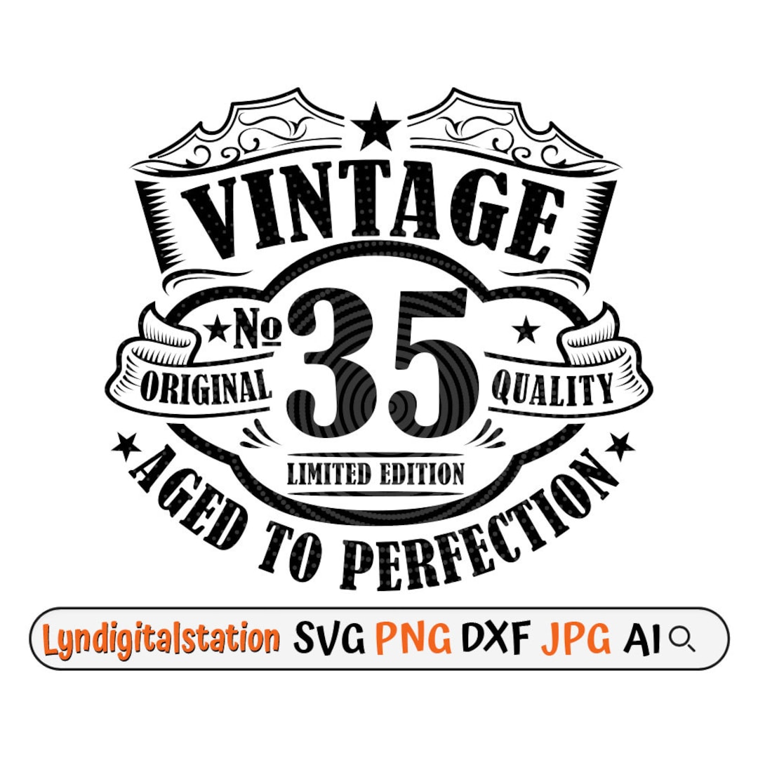 Vintage 35 Svg | 35th Birthday Clipart | Aged to Perfection Cut File ...