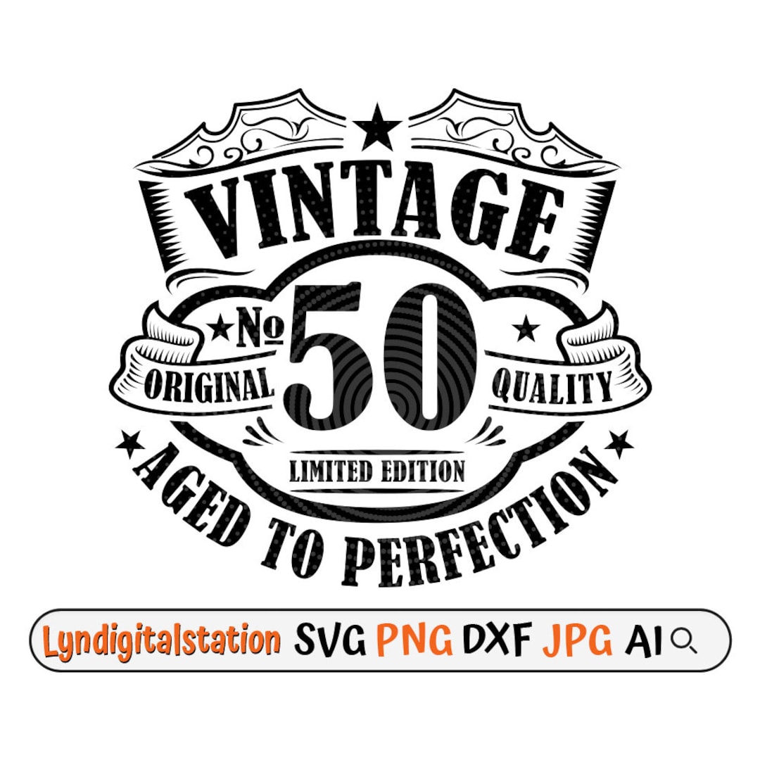 Vintage 50 Svg | 50th Birthday Clipart | Aged to Perfection Cut File ...