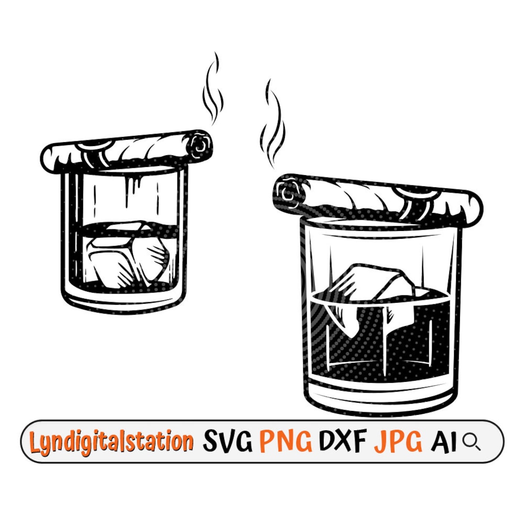 Whisky Glass With Cigar Svg Whisky Glass Clipart Cigar Cut File Alcohol
