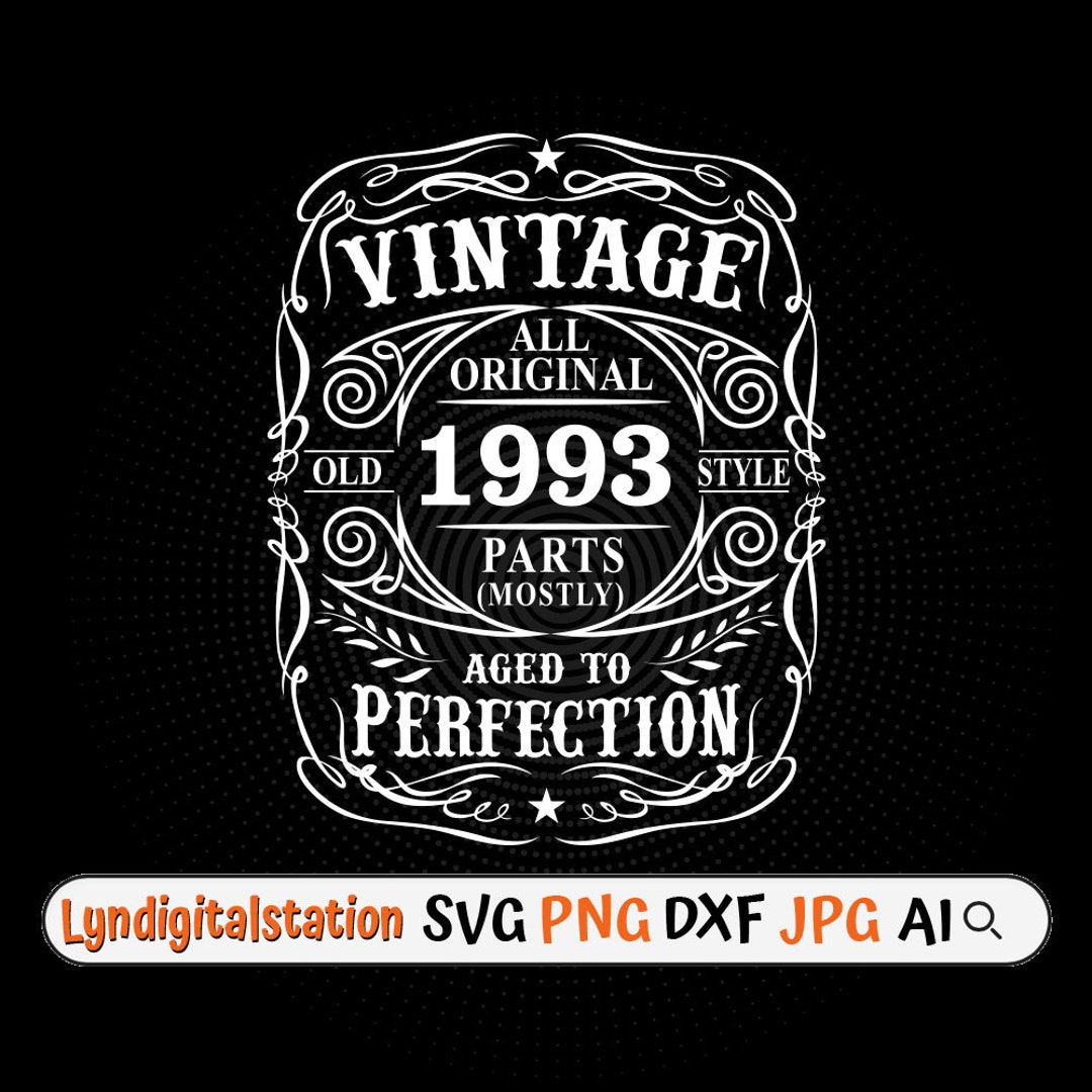 Year 1993 Svg | 30th Birthday Vintage Clipart | Aged to Perfection Cut ...