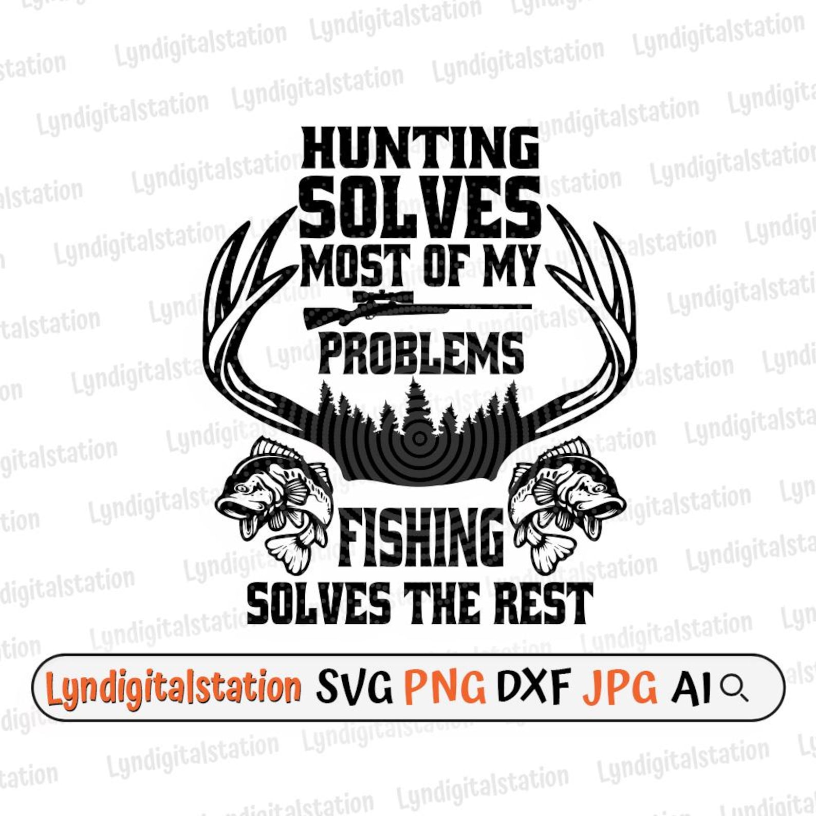 Hunting Svg | Hunting Solves Most of My Problems Clipart | Fishing ...