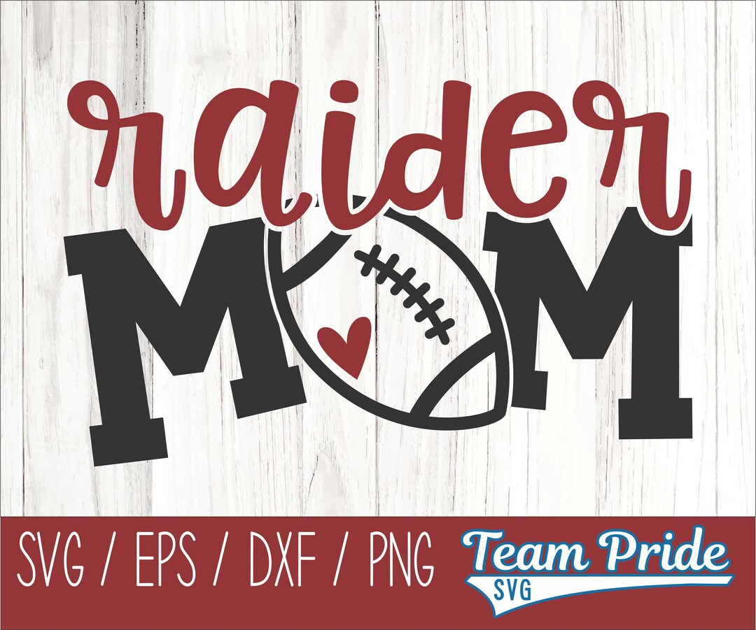 Raiders Football Mom SVG Digital Download Printable - Svg, Eps, Dxf ...