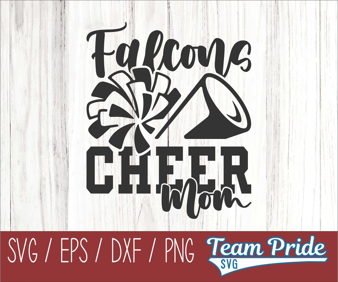 Falcons Cheer Mom SVG Digital Download Printable - Svg, Eps, Dxf, Png ...